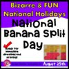 National Banana Split Day (August 25th) | Lead Joyfully