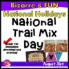 National Trail Mix Day (August 31st) | Lead Joyfully